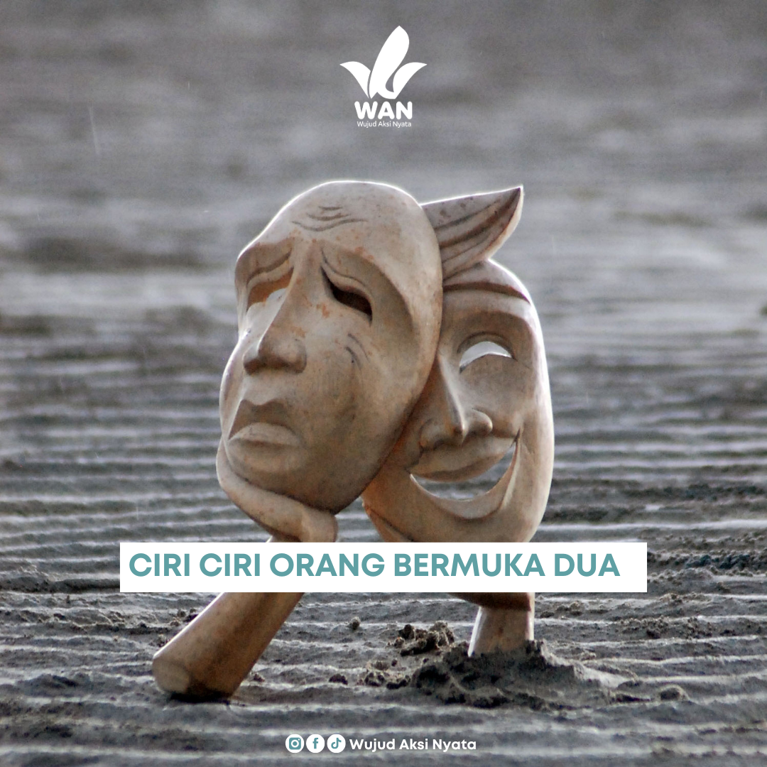 Ciri-Ciri Orang Bermuka Dua - Wujud Aksi Nyata